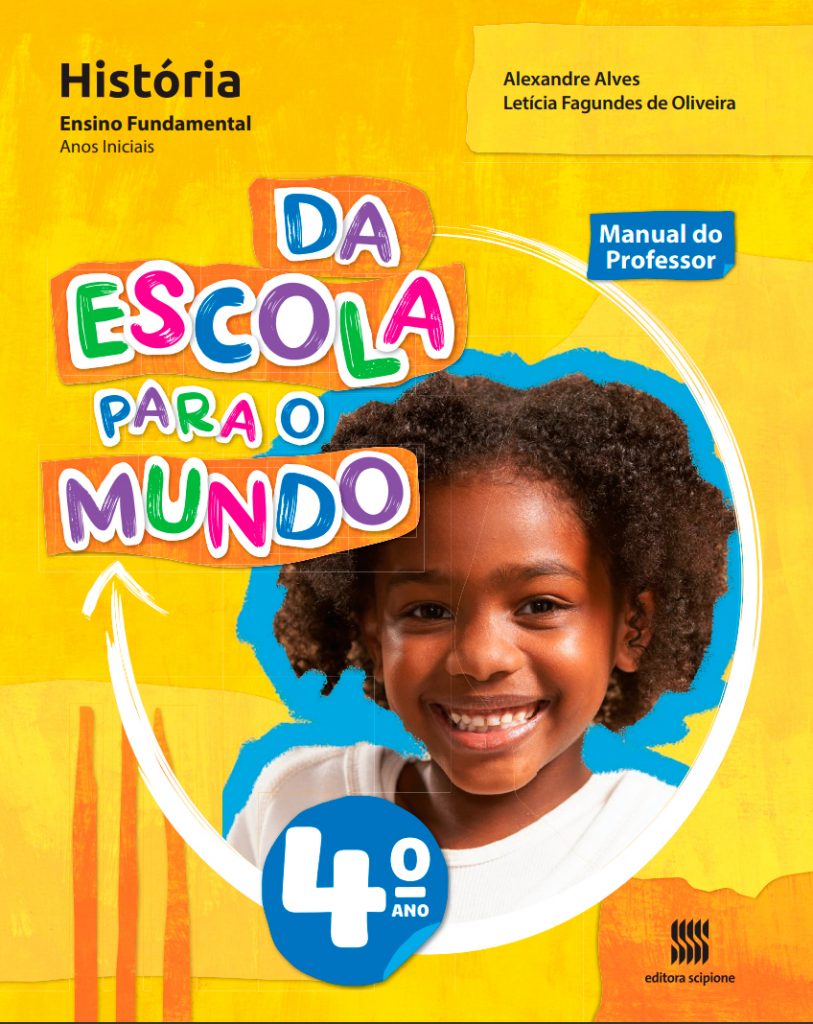 Da Escola Para o Mundo - História - 4° ano - Editora Scipione