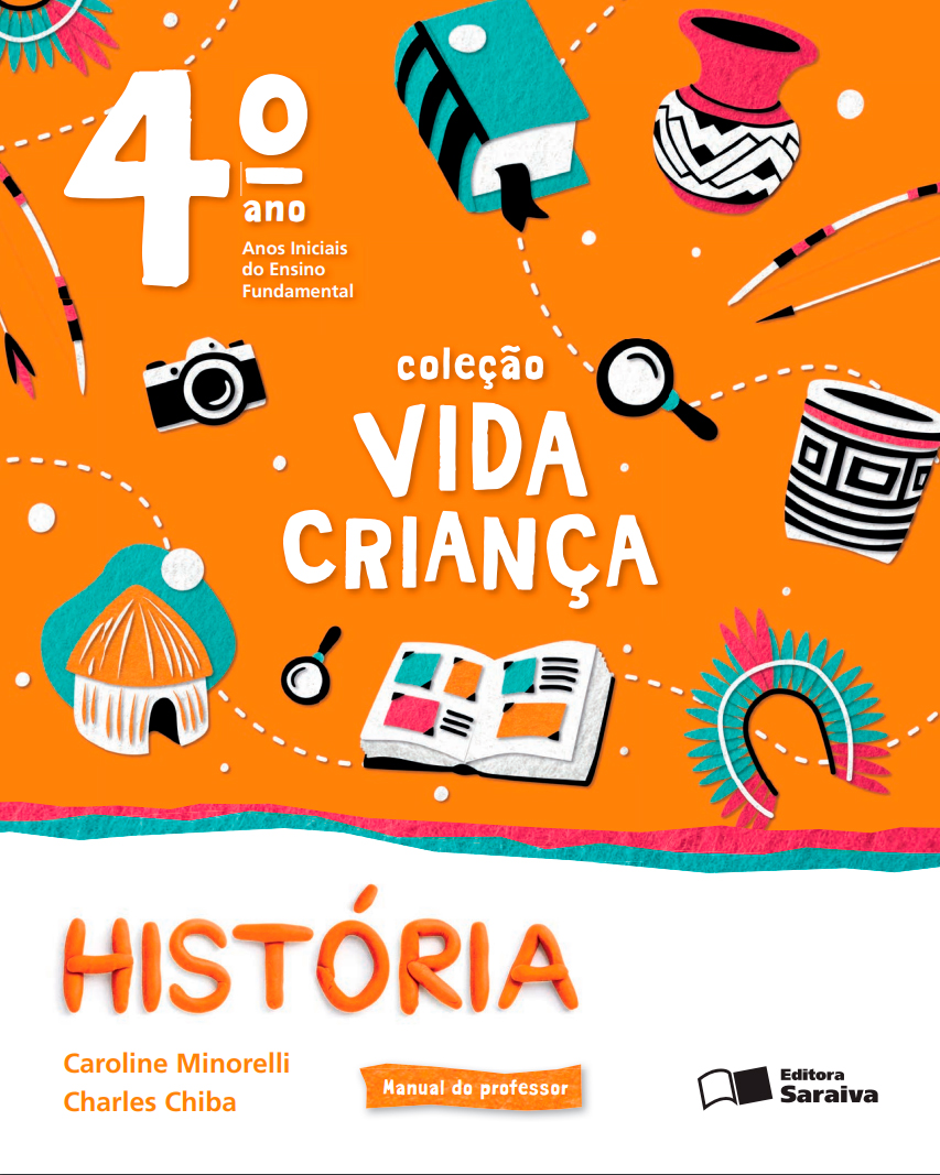 Coleção Vida Criança - História - 4° ano | PNLD e E-docente | Editoras ... Coleção Vida Criança - História - 4° ano | PNLD e E-docente | Editoras ...